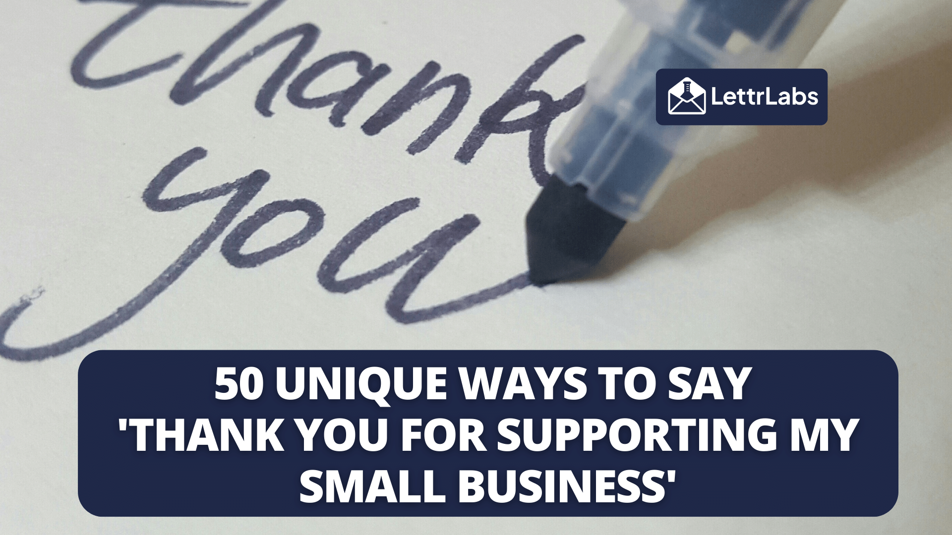 50 Unique Ways to Say 'Thank You for Supporting My Small Business'